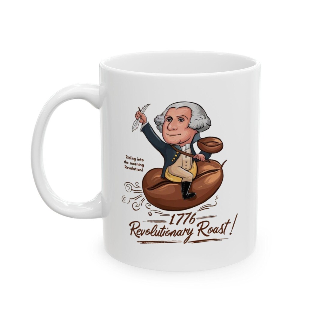 George Washington Coffee Bean Mug, 1776 Revolutionary Roast, Patriotic ...