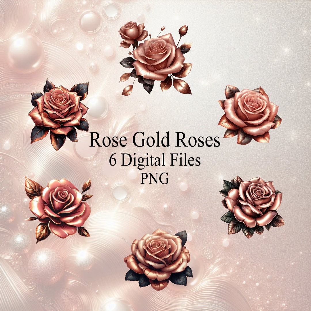 6x Rose Gold Roses Digital Files PNG for Sublimation, UV DTF Prints ...