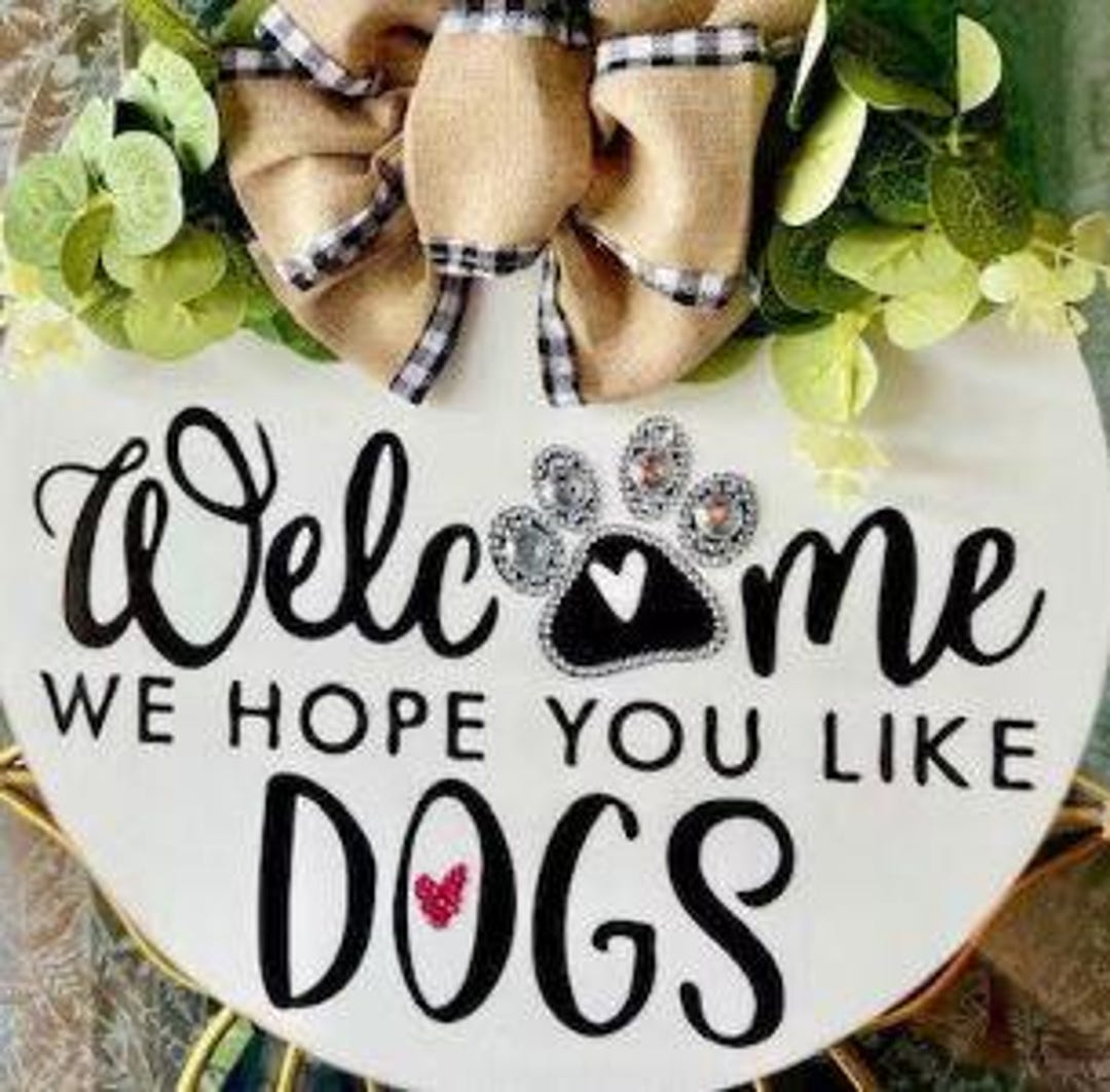 Dog Door Sign, Welcome Door Sign, Hope You Like Dogs Sign, Dog Lover ...