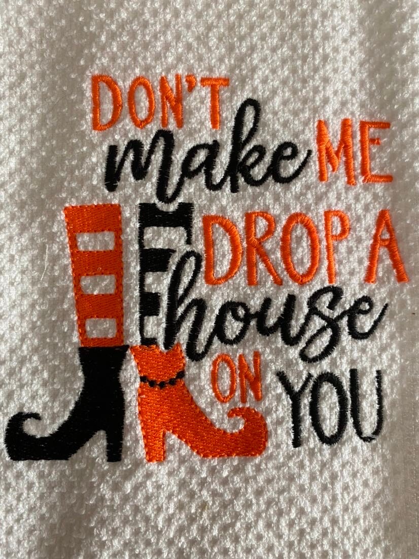 Don't Make Me Drop a House on You Embroidered Fall Halloween Kitchen ...