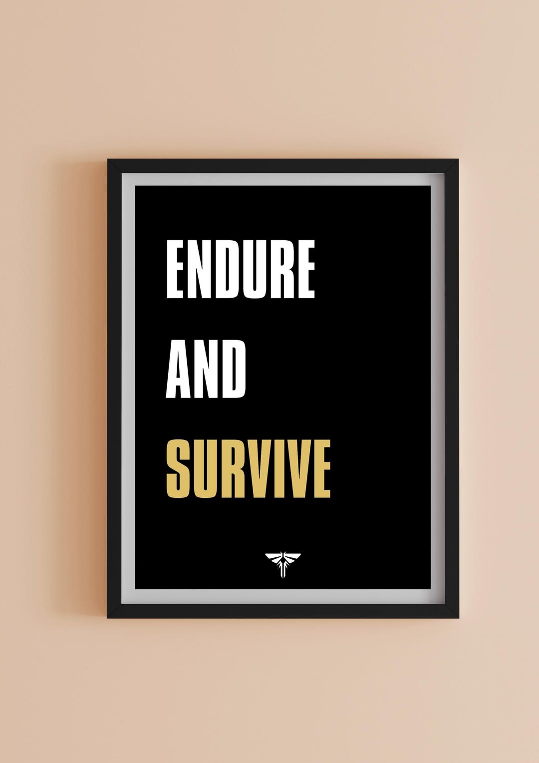 Last of Us Endure & Survive Video Game Quote Poster | Digital Download ...