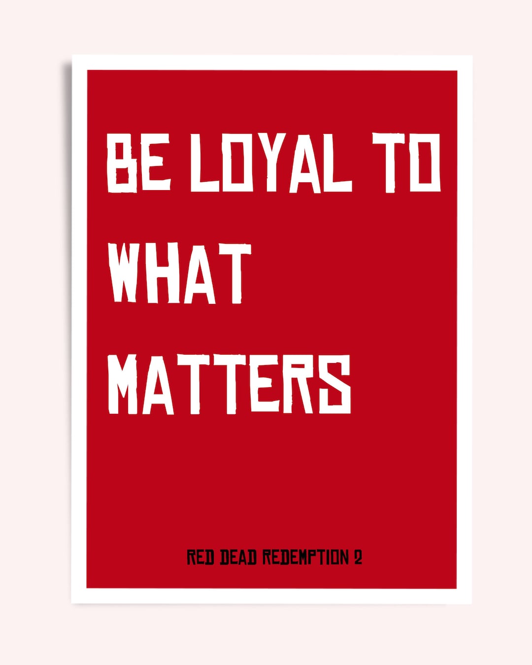 RDR2 Be Loyal Video Game Quote Poster Digital Download Wall Art Print ...
