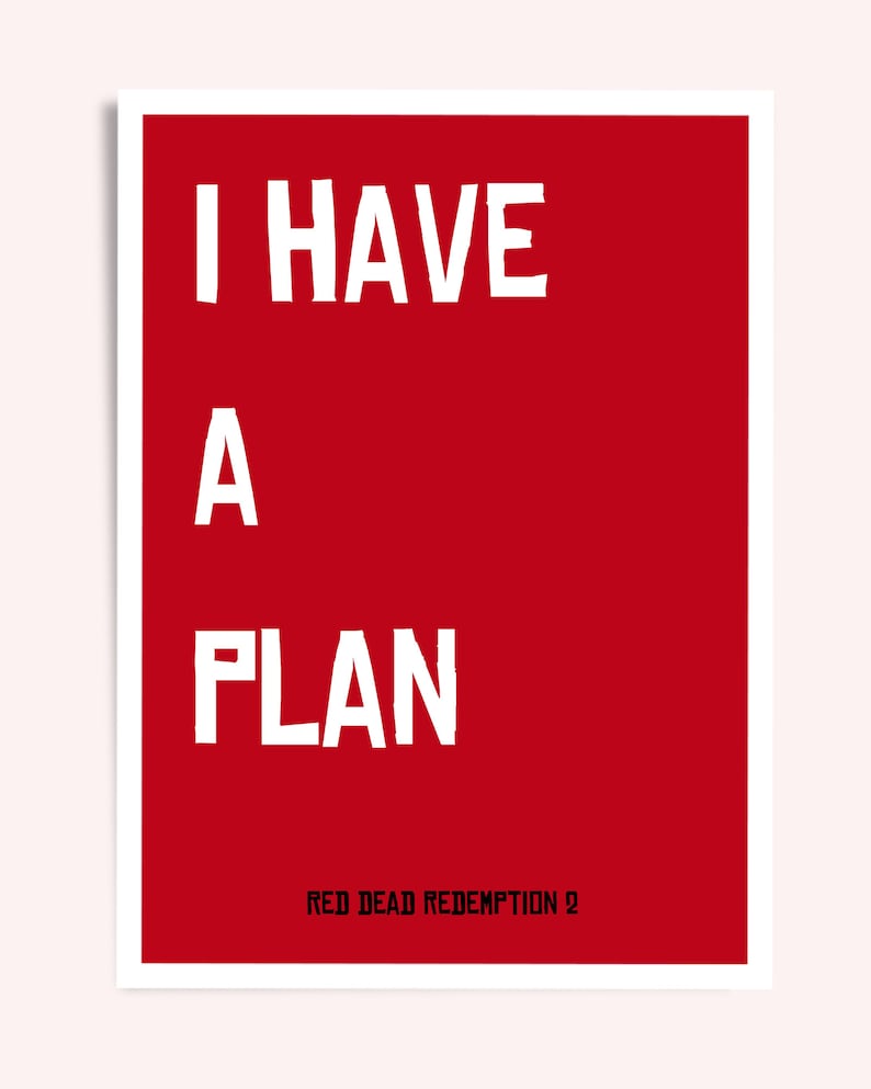 RDR2 I Have a Plan Video Game Quote Poster for Gamers Gift for Him ...