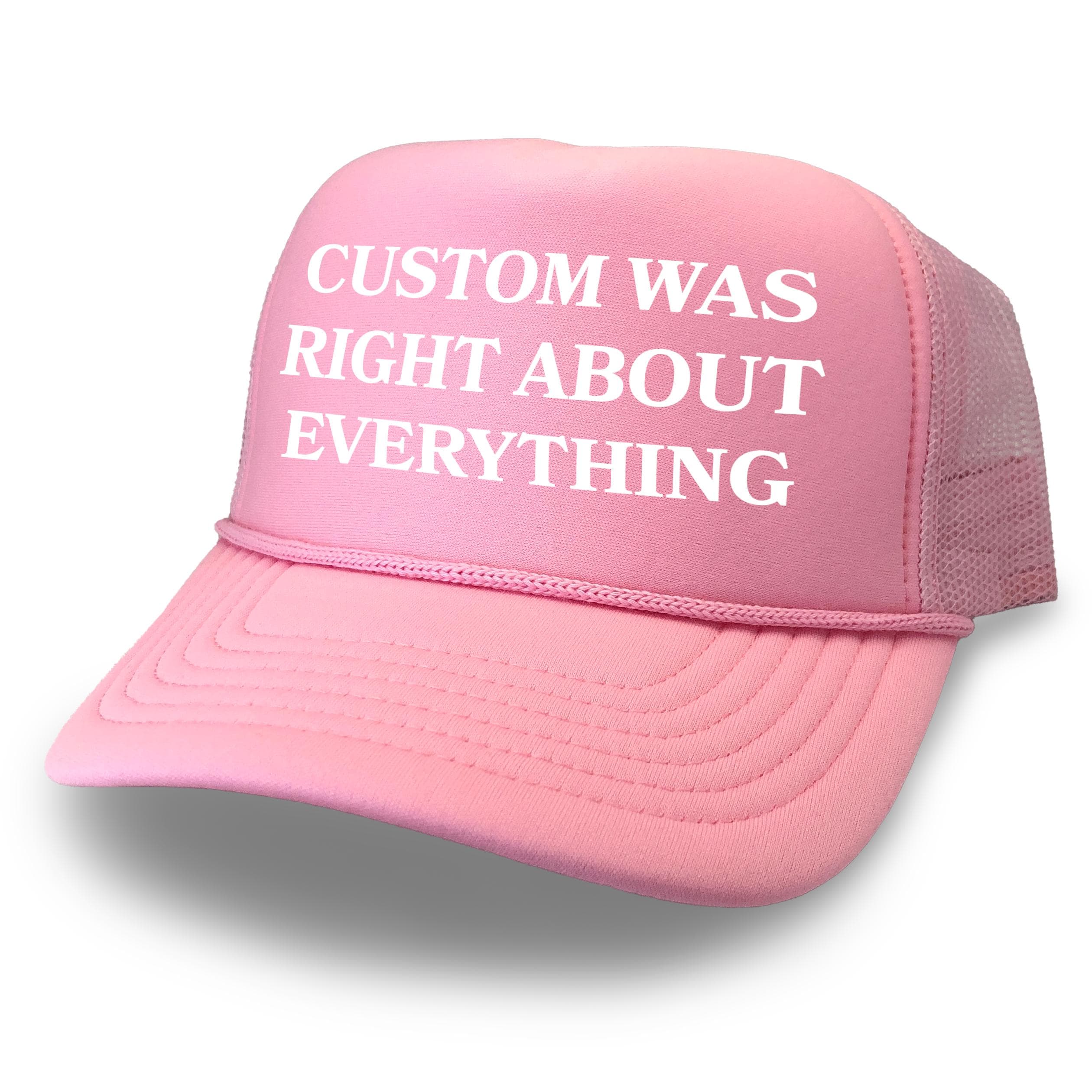 Custom Was Right About Everythingj, Make America Great Again Hat ...