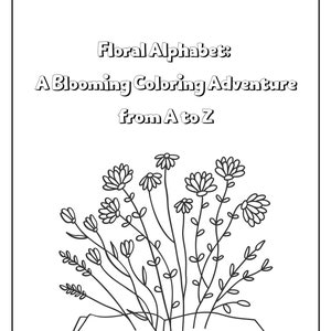 Floral Alphabet: A Blooming Coloring Adventure From A to Z - Instant ...