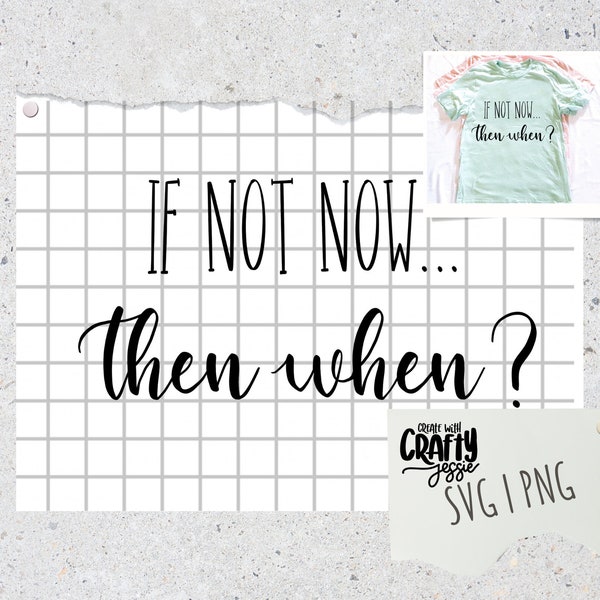 If Not Now When Svg - Etsy