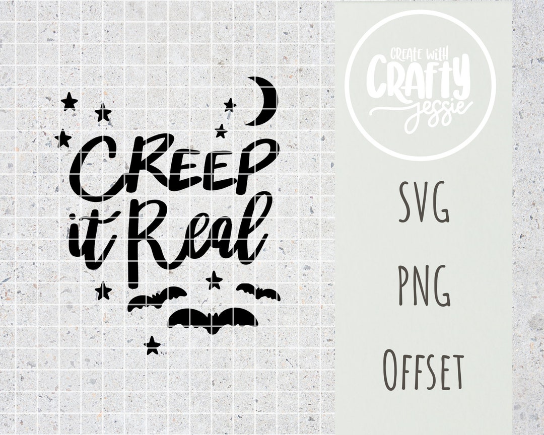 Creep It Real SVG Cut File Cricut Silhouette - Etsy