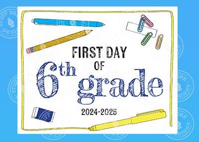 First Day of Sixth Grade 2024-2025 Full Color 8x10 Sign, Instant ...