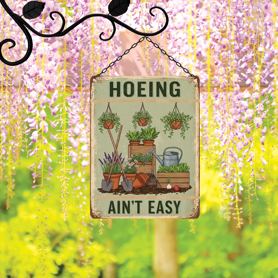 Vintage Outdoor Garden Sign - "hoeing AIN'T Easy" Metal Sign - Rustic ...