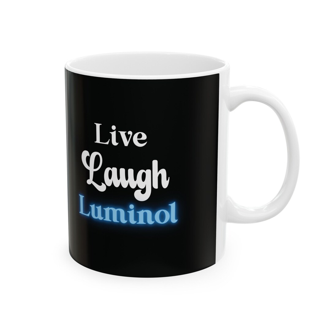 Live Laugh Luminol 11 Oz Mug, True Crime Gifts, True Crime Mug, True ...