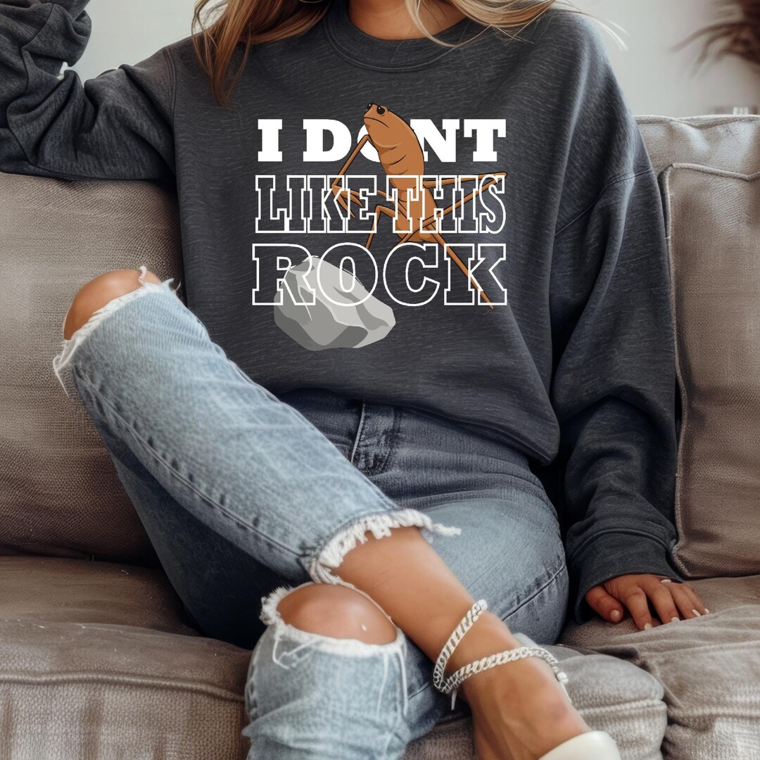 Funny Worm Meme Sweatshirt, I Don’t Like This Rock Sweater, Silly Humor ...