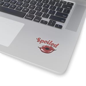 Spoiled Kiss-cut Stickers- Cute Vinyl Sticker Pack | Self Care Decal ...