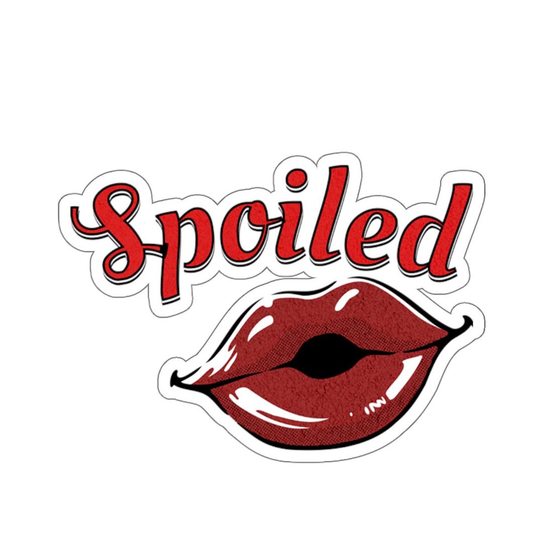 Spoiled Kiss-cut Stickers- Cute Vinyl Sticker Pack | Self Care Decal ...