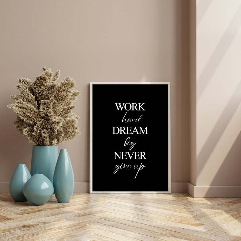 Work Hard Dream Big Never Give up / Inspirational Poster / Literary ...