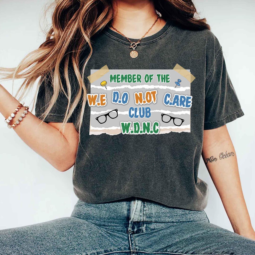 We Do Not Care Club WDNC Shirt, We Do Not Care 'member' Unofficial ...