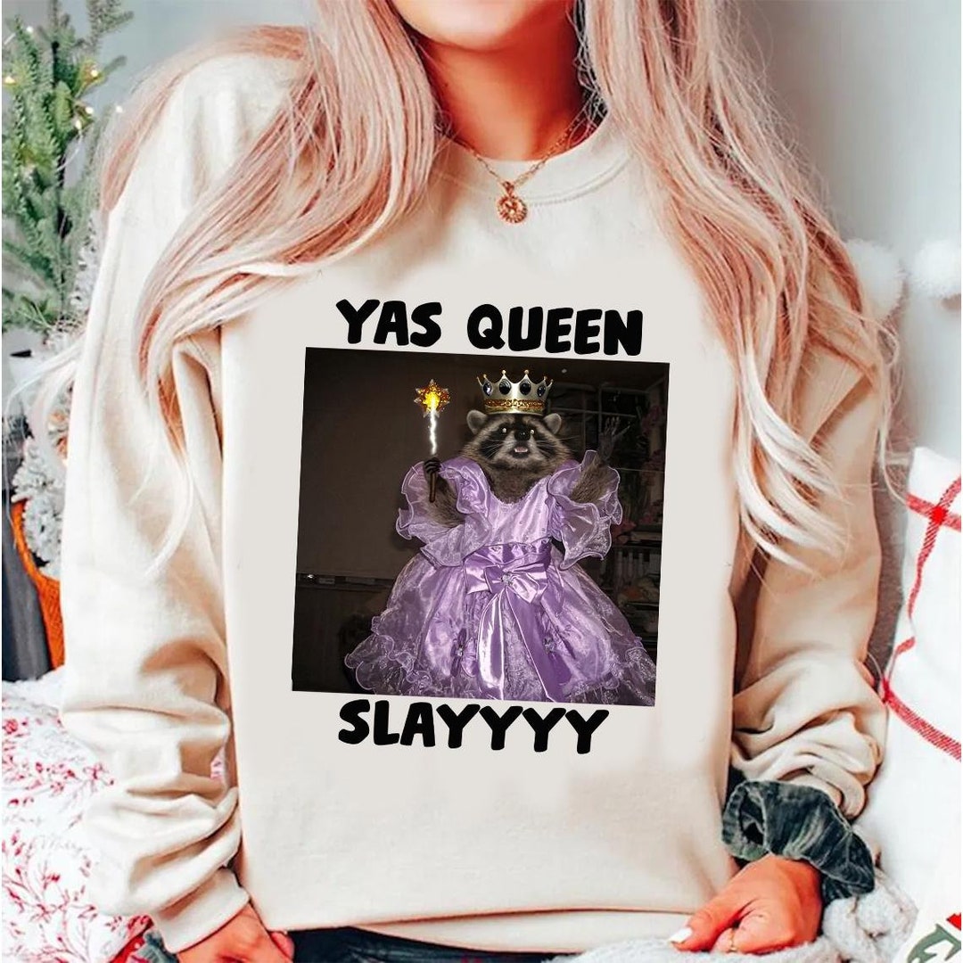 Yas Queen Slay Shirt - Slay Shirt - Sarcastic Humor - Funny Racoon ...