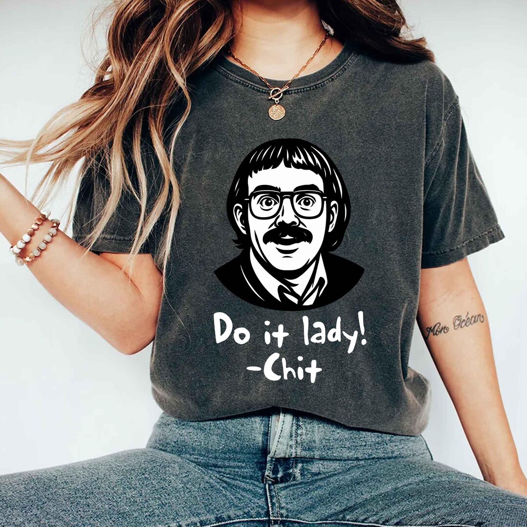 Do It Lady Chit Tour Shirt, Retro Comedy T-shirt, Funny Meme Graphic ...