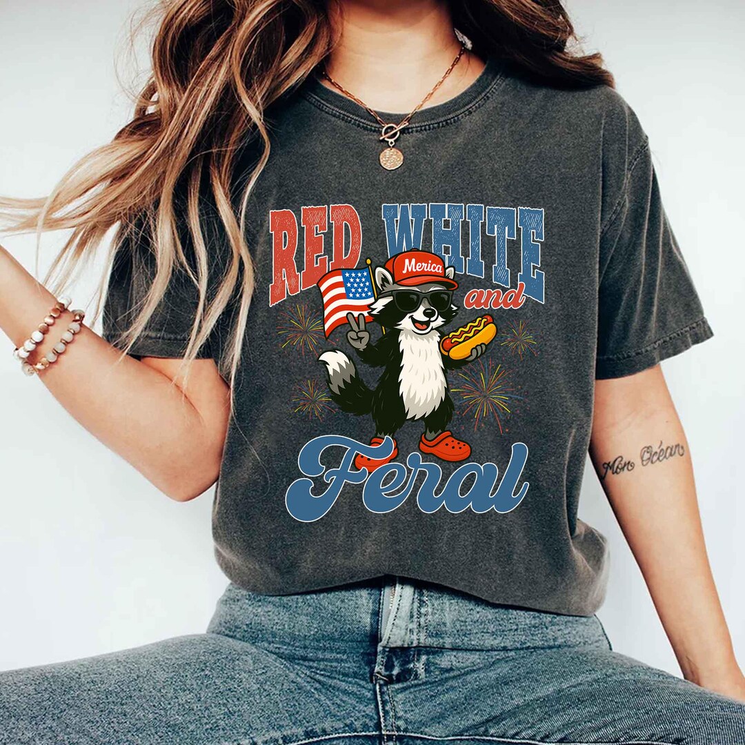 Red White and Feral Comfort Colors Shirt, Funny Raccoon Shirt, 4th of ...
