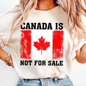 Canada is Not for Sale Shirt | Free Canada Sweatshirt & Apparel | Gift ...