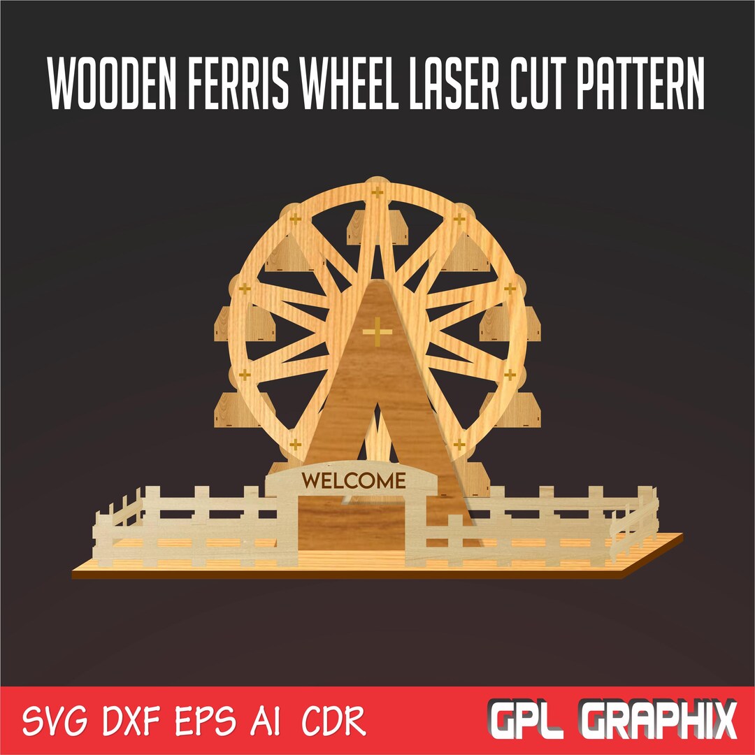 Wooden Ferris Wheel Laser Cut Pattern - Svg, Dxf, Eps, AI, & Cdr File ...
