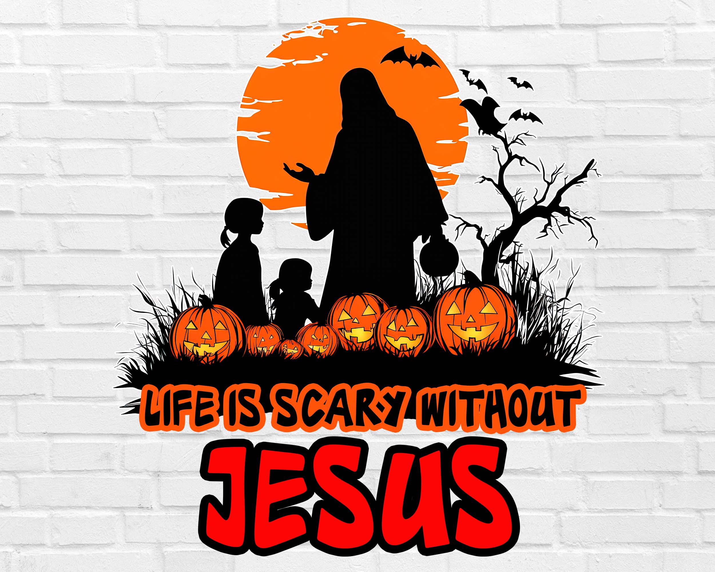 Life is Scary Without Jesus PNG | Are You Fall O Ween Jesus PNG ...