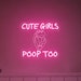 Cute Girls Poop Too Neon Sign, Funny Toilet Neon, Bathroom Humor Decor ...