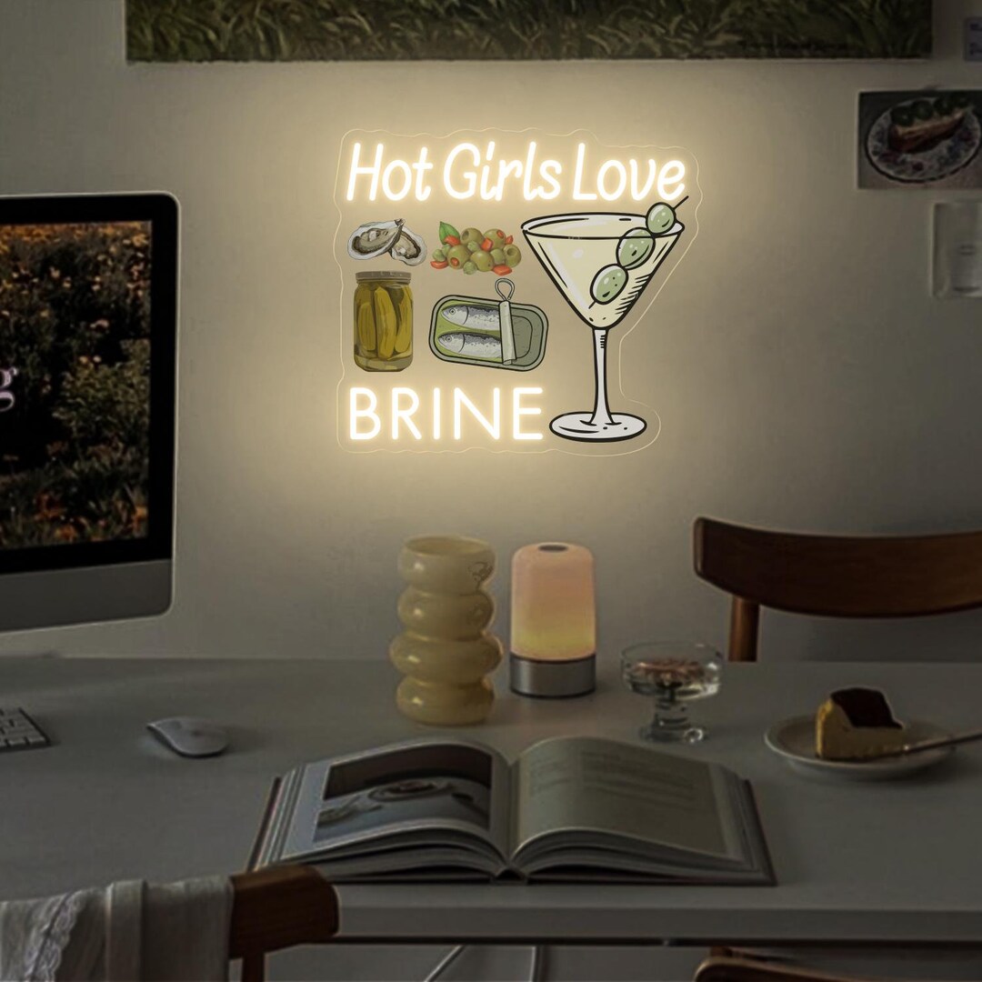 Hot Girls Love Brine Neon Sign, Downtown Girl Decor, Dirty Martini ...