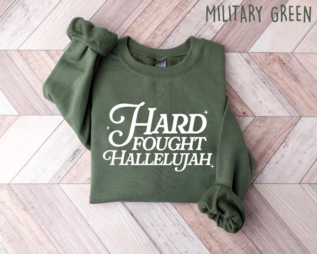 Christian Worship Song Sweatshirt, Hard Fight Hallelujah, Religious ...