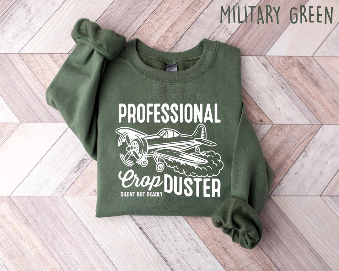 Professional Crop Duster Funny Sweatshirt, Silent but Deadly Sarcastic ...
