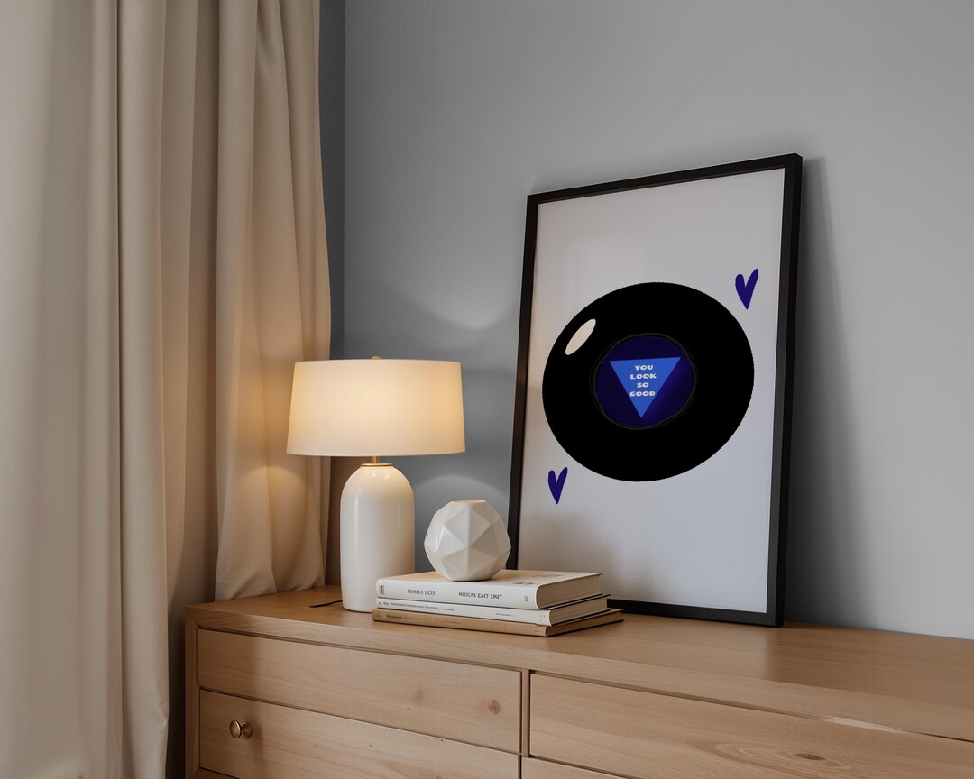 Magic 8 Ball Fun Wall Art Print | Quirky 'you Look so Good' Message ...