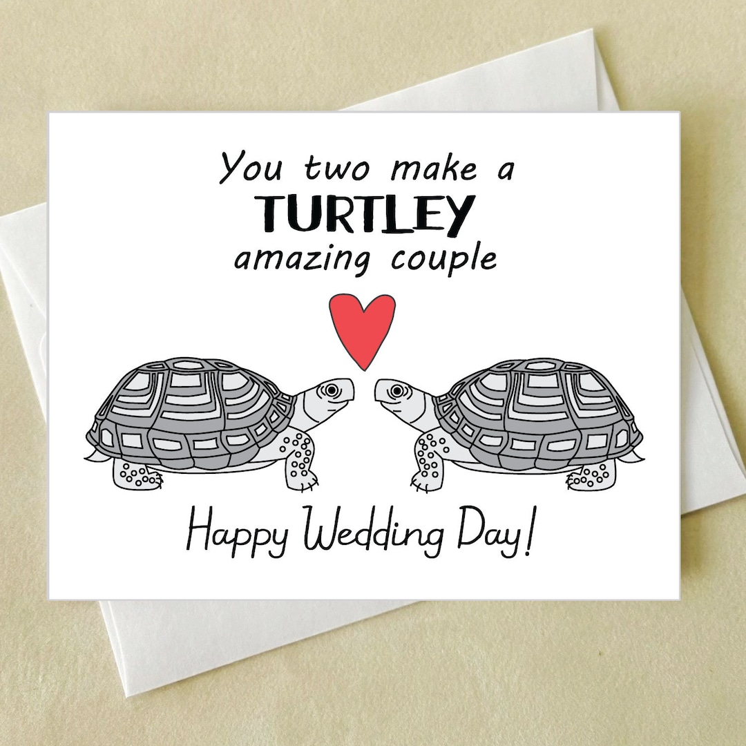 Turtle Wedding Card - Happy Wedding Day! You Two Make a Turtley Amazing ...