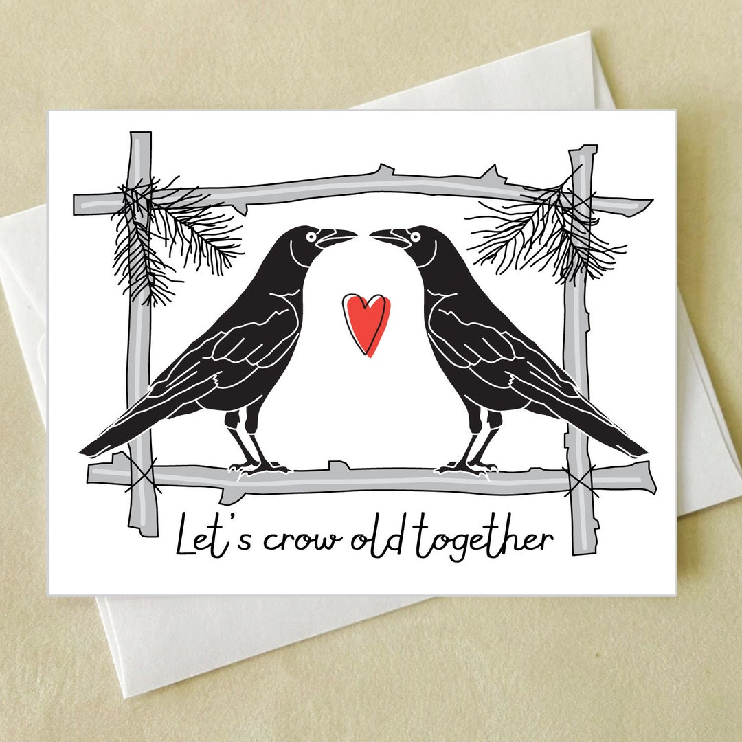 Crow Love Card - Let's Crow Old Together Greeting Card - Anniversary ...