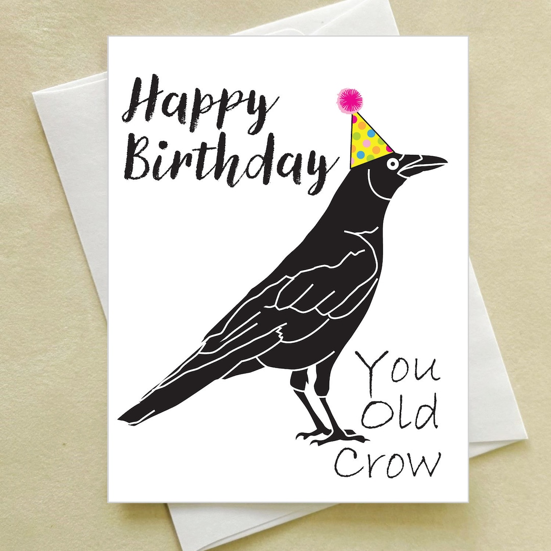 Crow Birthday Card - Happy Birthday You Old Crow Greeting Card - Etsy