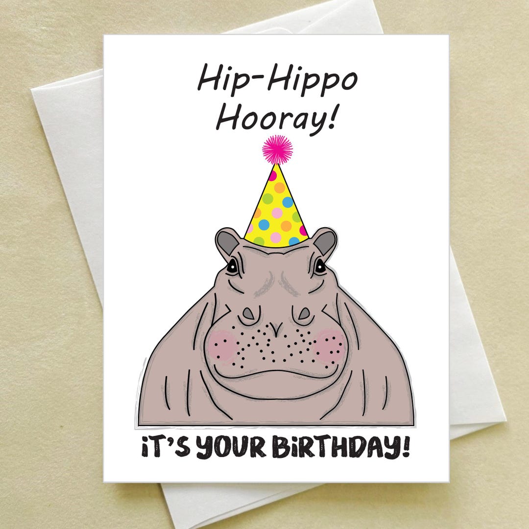 Hippo Birthday Card - Hip Hippo Hooray - It's Your Birthday ...