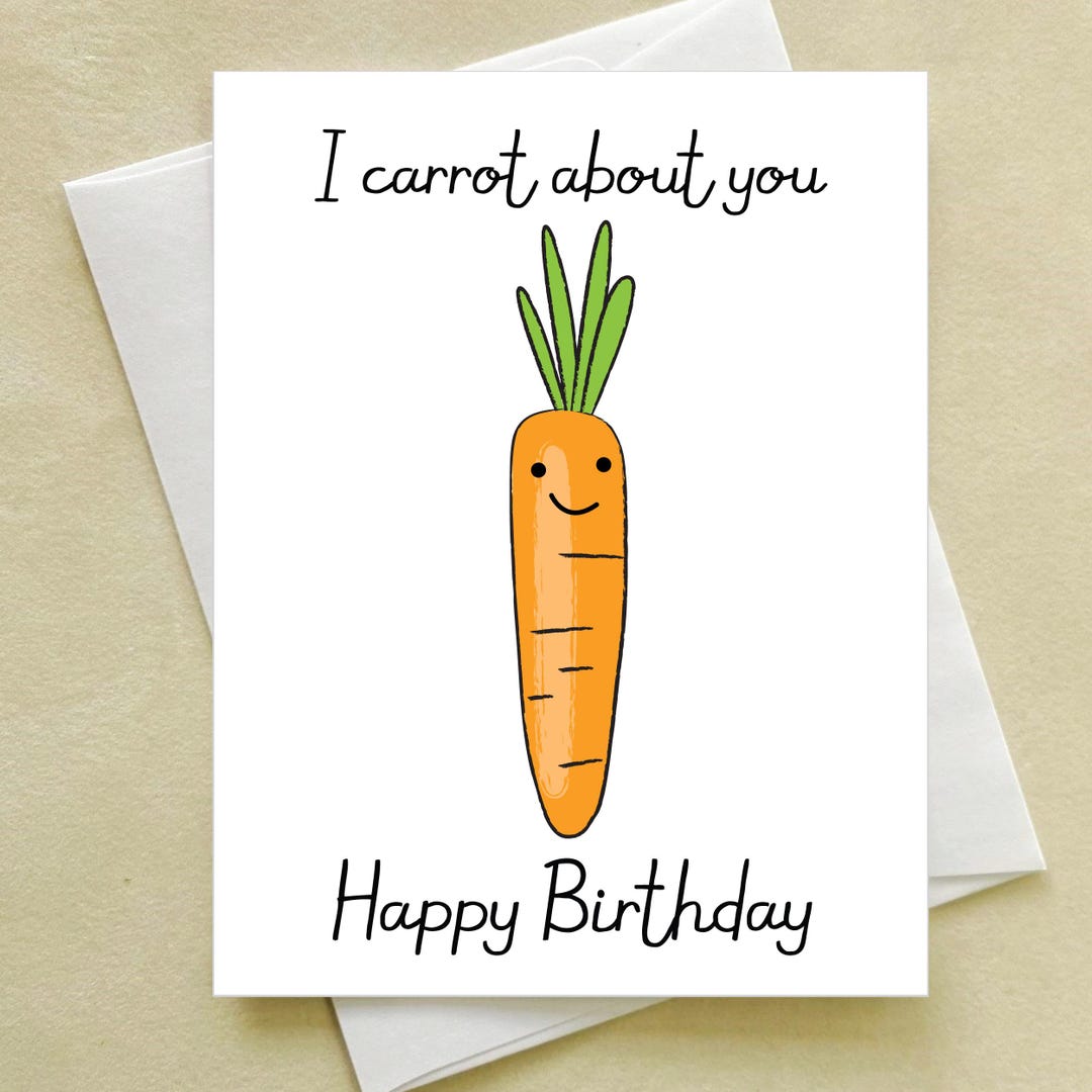Carrot Birthday Card - Birthday Greeting Card - I Carrot About You ...