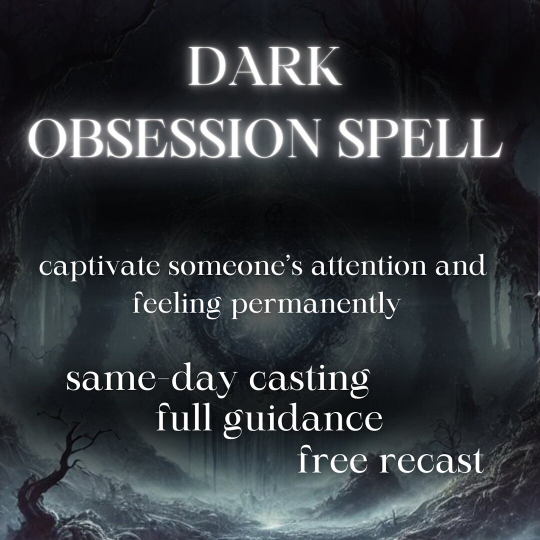 DARK OBSESSION FOREVER Permanent Obsession Spell, Obsession & Love ...