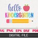 Kindergarten SVG File, Hello Kindergarten Svg File, First Day of School ...