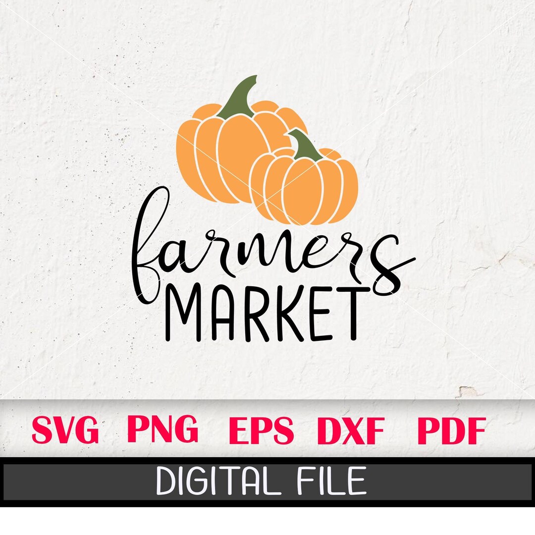 Farmers Market SVG File, Farmers Market Cut File, Market Fresh, Kitchen ...