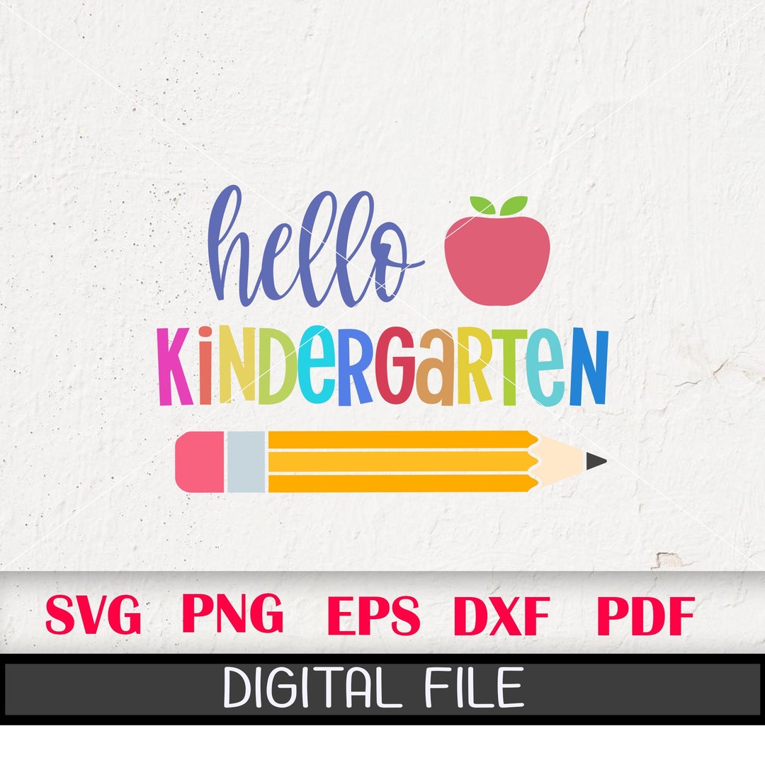 Kindergarten SVG File, Hello Kindergarten Svg File, First Day of School ...