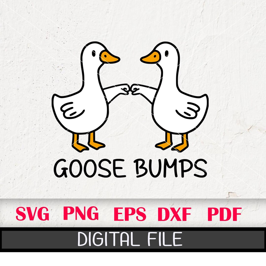Goose Bumps SVG, Duck Funny Design Svg, Eps, Dxf, Pdf, Png High ...