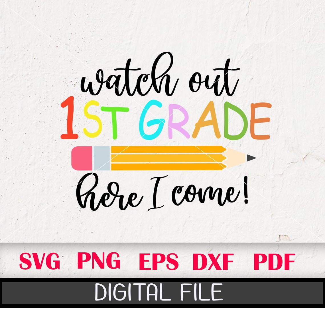 Watch Out 1st Grade Svg, Back to School SVG, First Day of School SVG ...