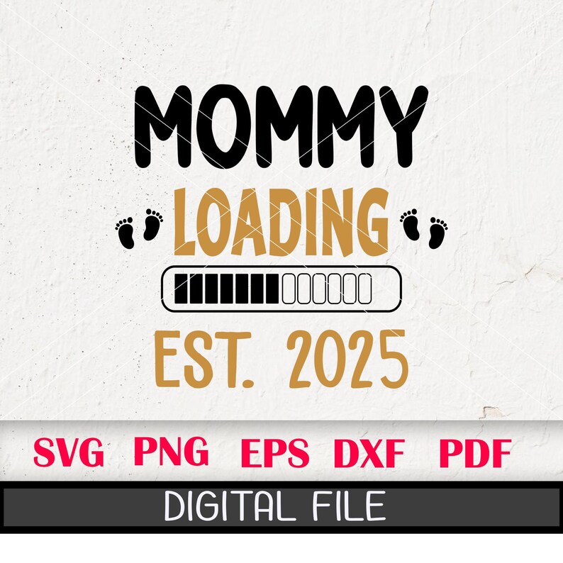 Mommy Loading Est. 2025 Svg, Mother 2025 Svg, Birth Baby 2025 Svg ...