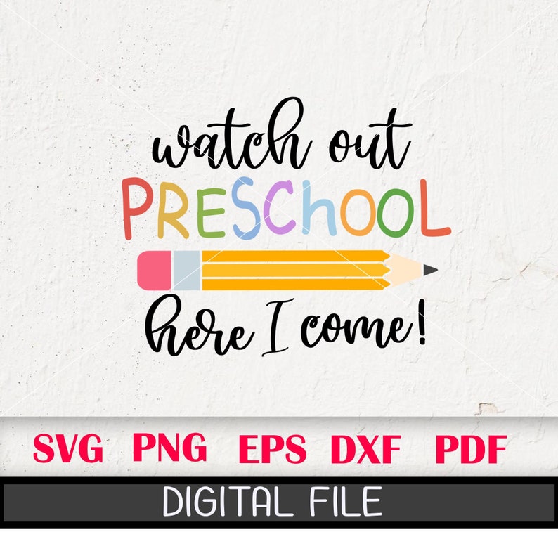 Watch Out Preschool Here I Come Svg, Preschool SVG File First Day of ...