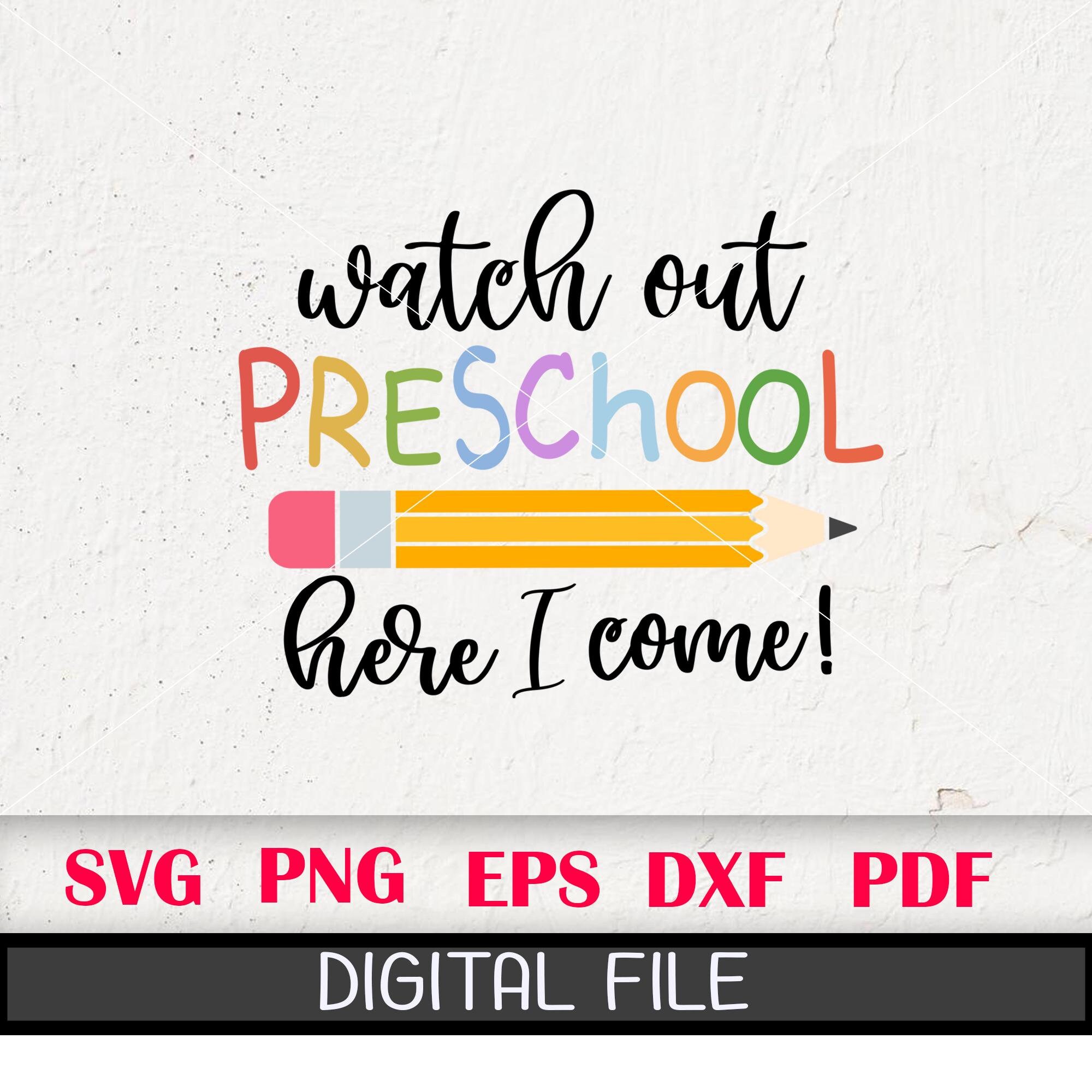 Watch Out Preschool Here I Come Svg, Preschool SVG File First Day of ...