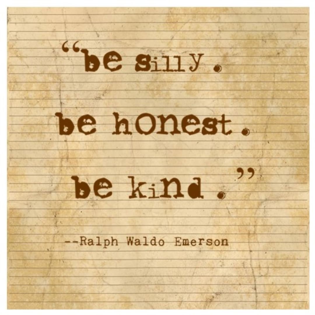 Sei albern, sei ehrlich, sei nett, Emerson Zitat, digitale Zitat Kunst ...