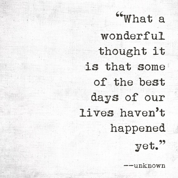 What a wonderful thought it is that some of the best days of | Etsy