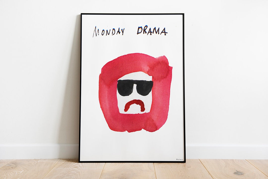 MONDAY DRAMA Poster for Boss Office Work Dont Worry Wall Art Print Art ...