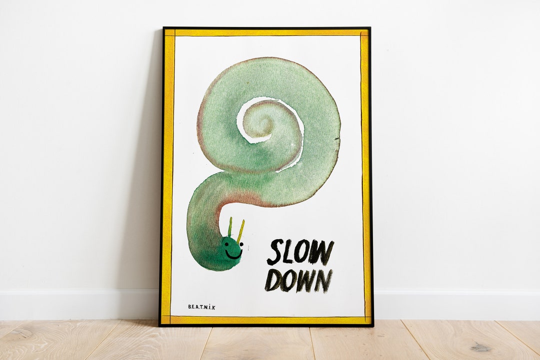 SLOW DOWN Poster for Balance Wall Art Print Art Decor Snail Green Gift for Him for Friend Slow ...