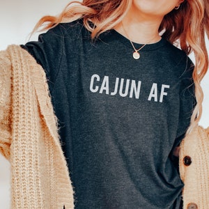 Proud Cajun AF Tshirt, Great Gift for Cajuns, Cajun Tshirt, Louisiana ...
