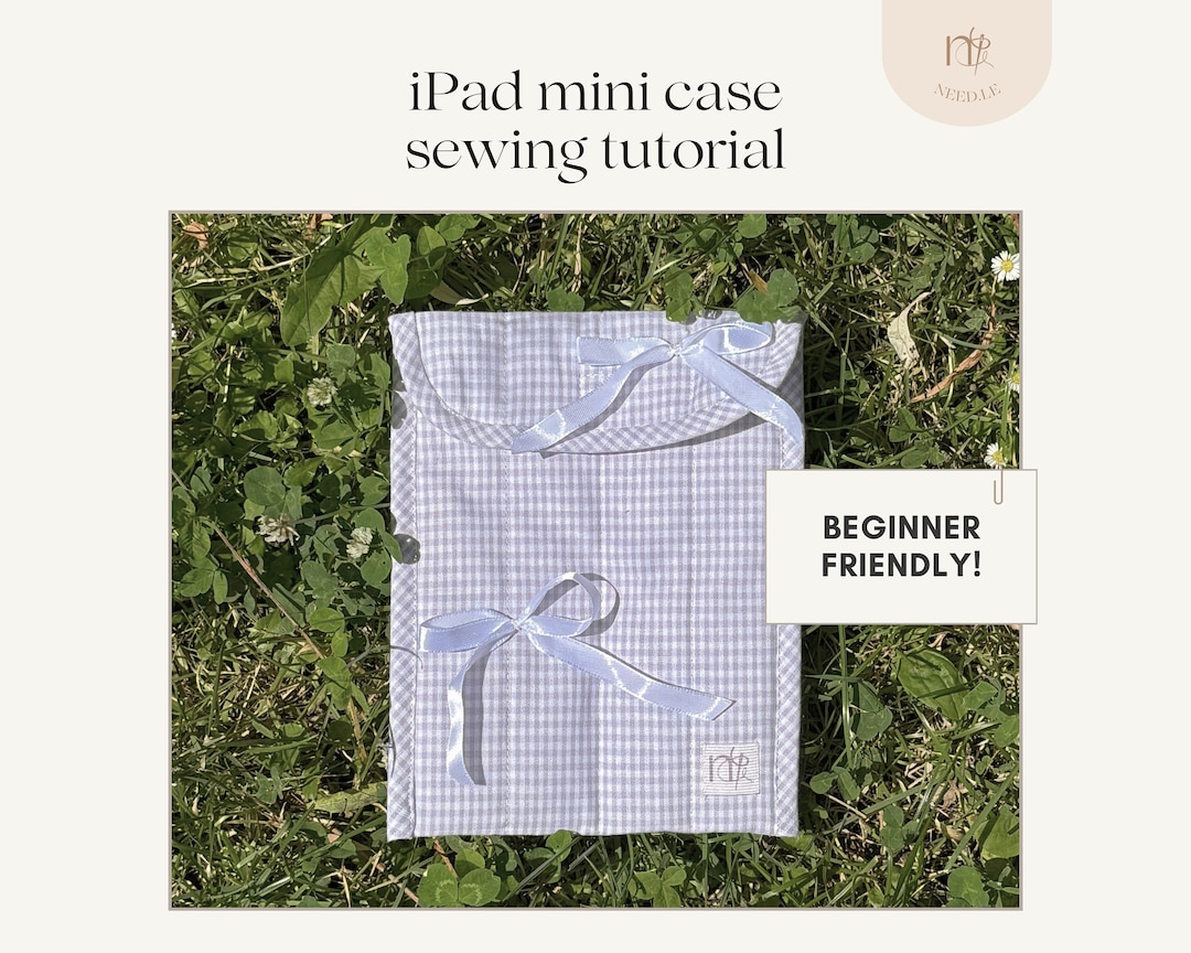 IPad Mini Quilted Case Sewing Pattern - Beginner Friendly DIY Tutorial ...